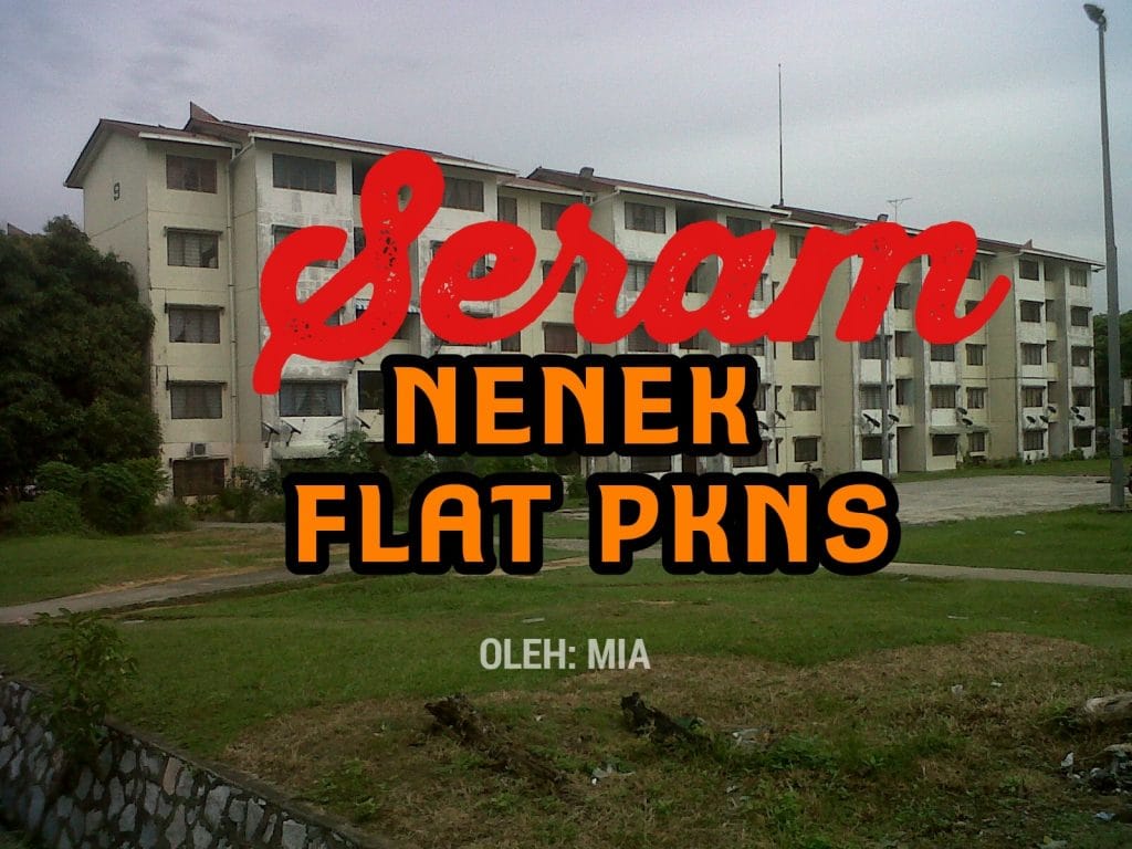 Seram Nenek di Flat Pkns - Fiksyen Shasha