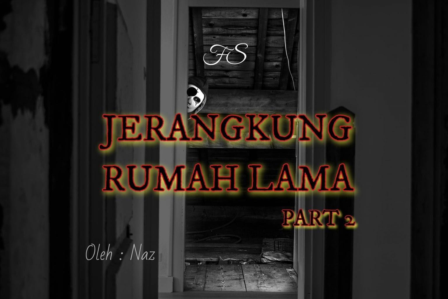 Jerangkung Rumah Lama Part 2 - Fiksyen Shasha